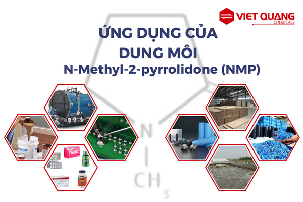 ỨNG DỤNG PHỔ BIẾN CỦA DUNG MÔI NMP